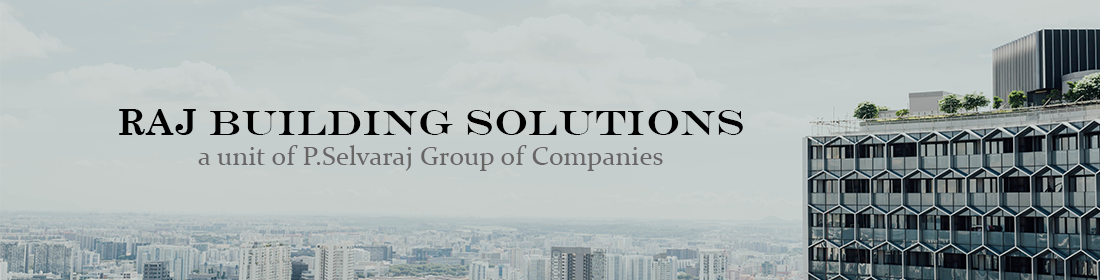 P.SELVARAJ GROUP OF COMPANIES - Raj Building Solutions